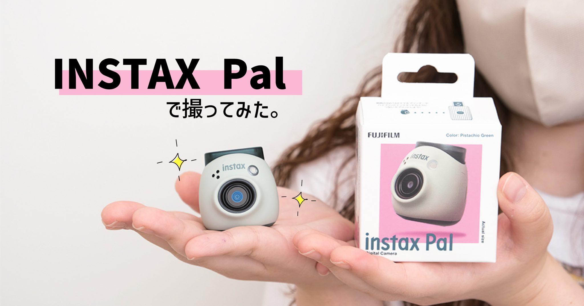 【新商品レビュー】INSTAX Pal™で撮ってみた。 | WONDER PHOTO SHOP（ワンダーフォトショップ）